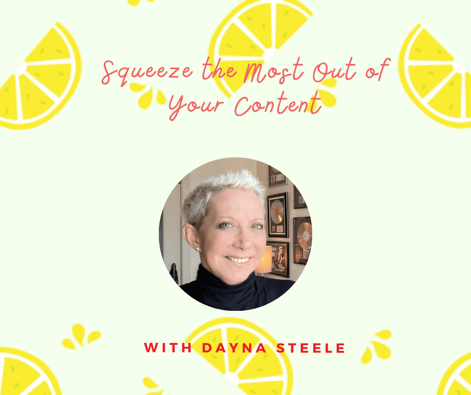 The Ultimate Example of Repurposing Content: How Dayna Steele Made Lemonade Out of Lemons ...