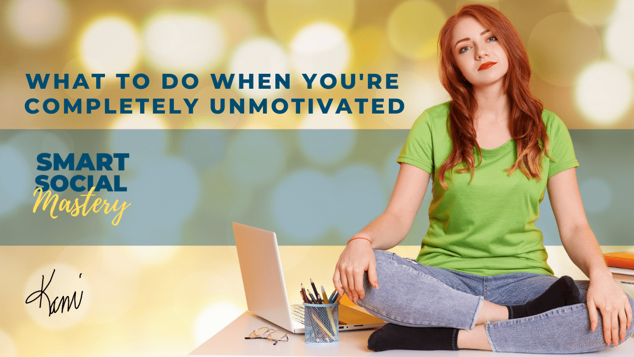 How to Turn Things Around When You're Feeling Unmotivated & Stuck ...