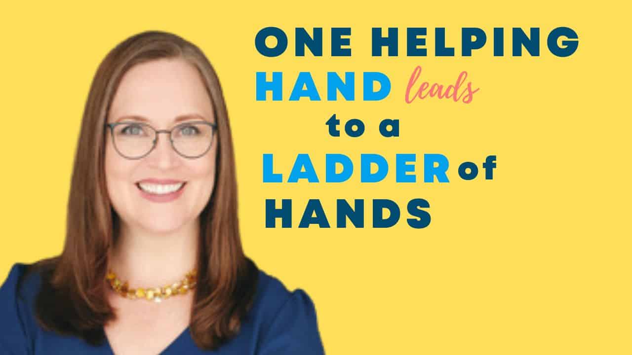 One Helping Hand Leads to a Ladder of Hands - Zoetica Media
